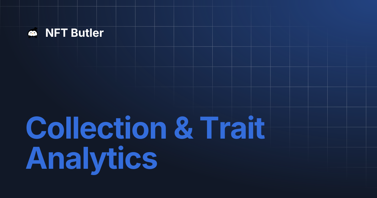 Collection & Trait Analytics | NFT Butler
