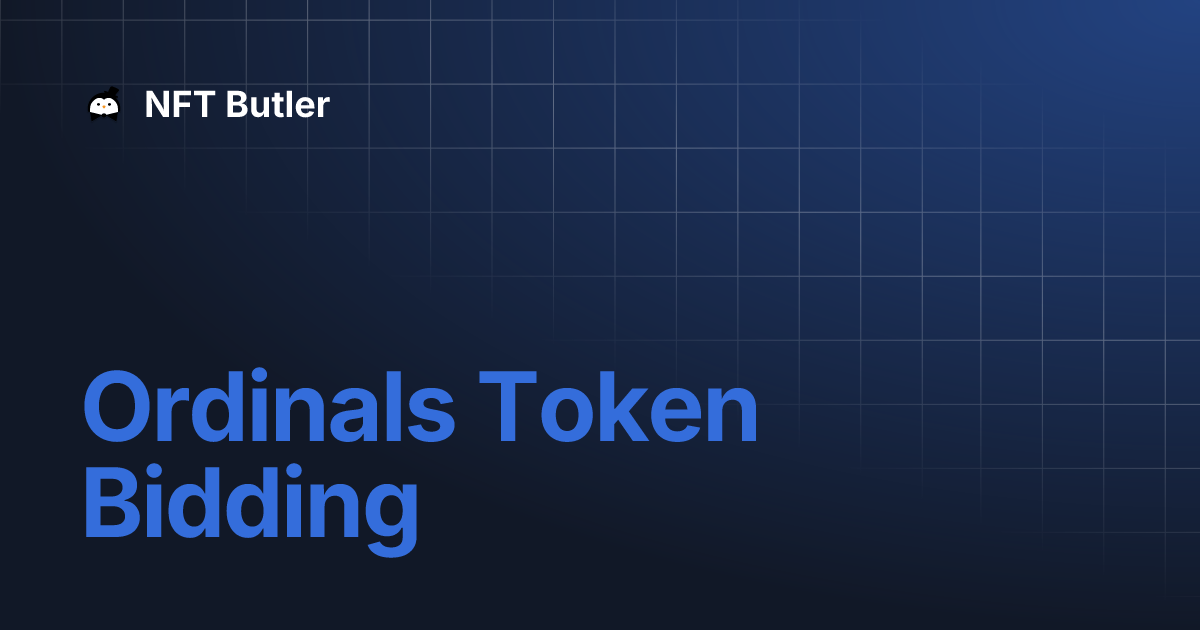 Ordinals Token Bidding | NFT Butler