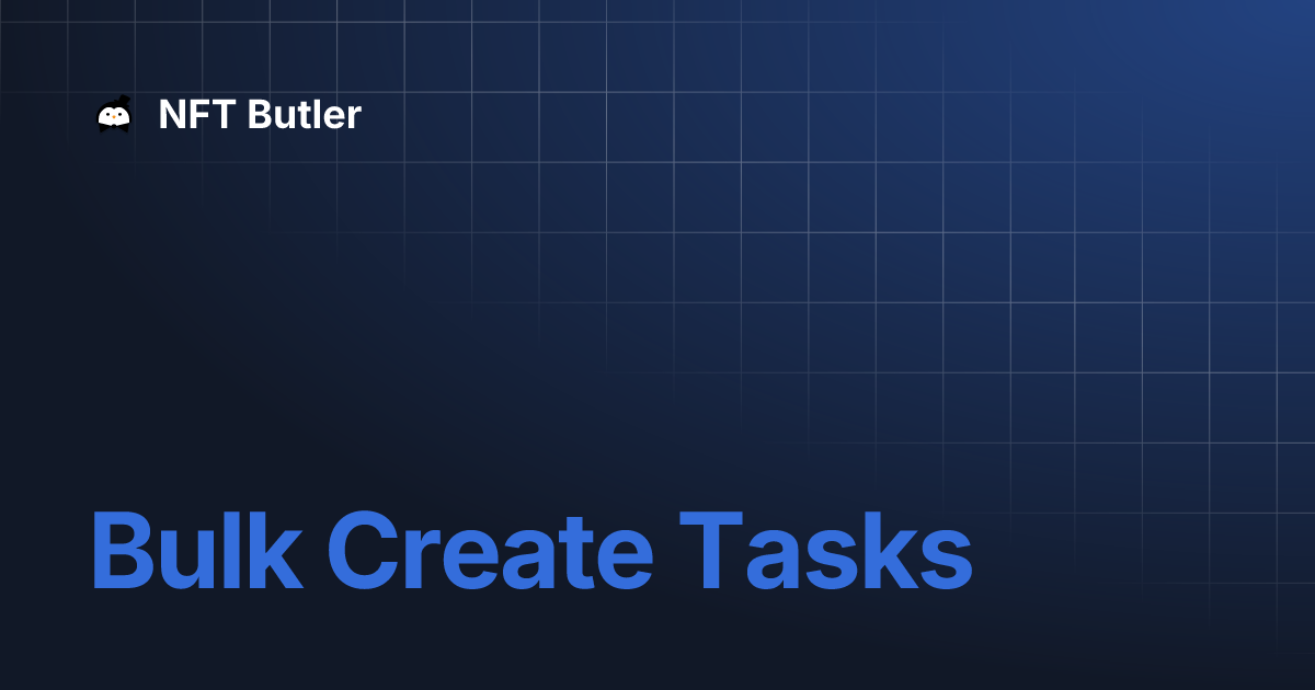Bulk Create Tasks | NFT Butler