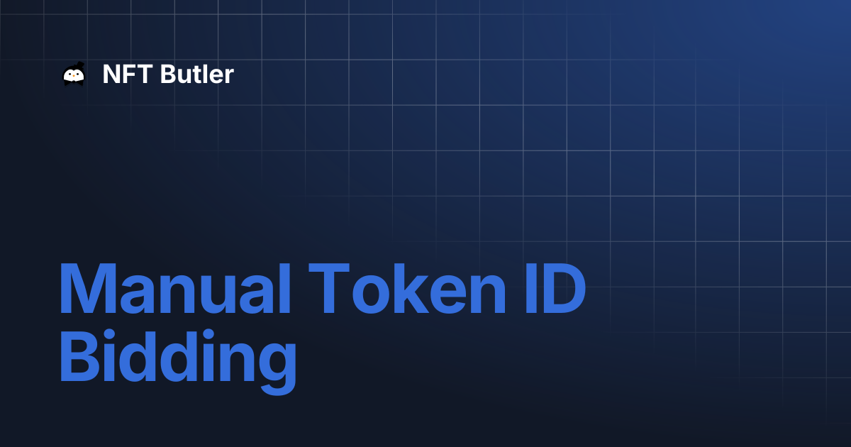 Manual Token ID Bidding | NFT Butler